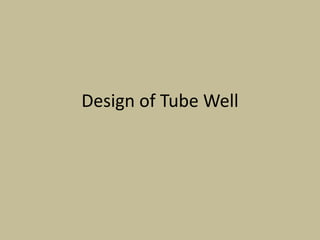 Design of Tube Well.ppt