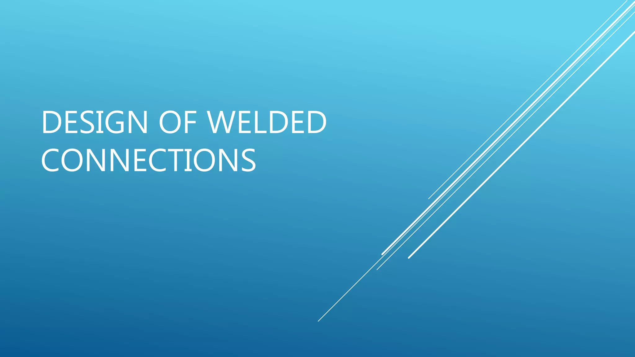 Design of welded connections | PPTX