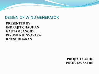 Design of wind generator | PPTX