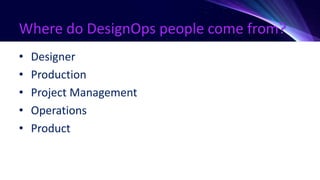 Everything you want to know about DesignOps and were afraid to ask | PPTX