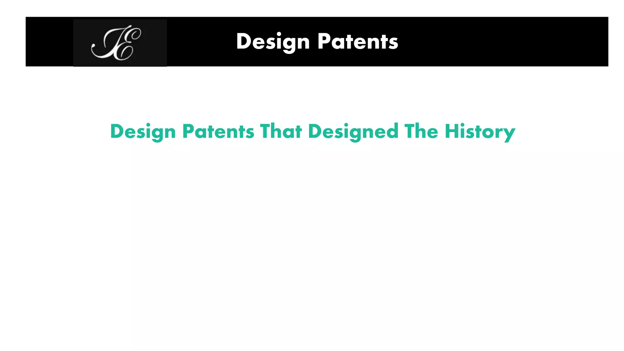 Design patents which designed the history | PPTX