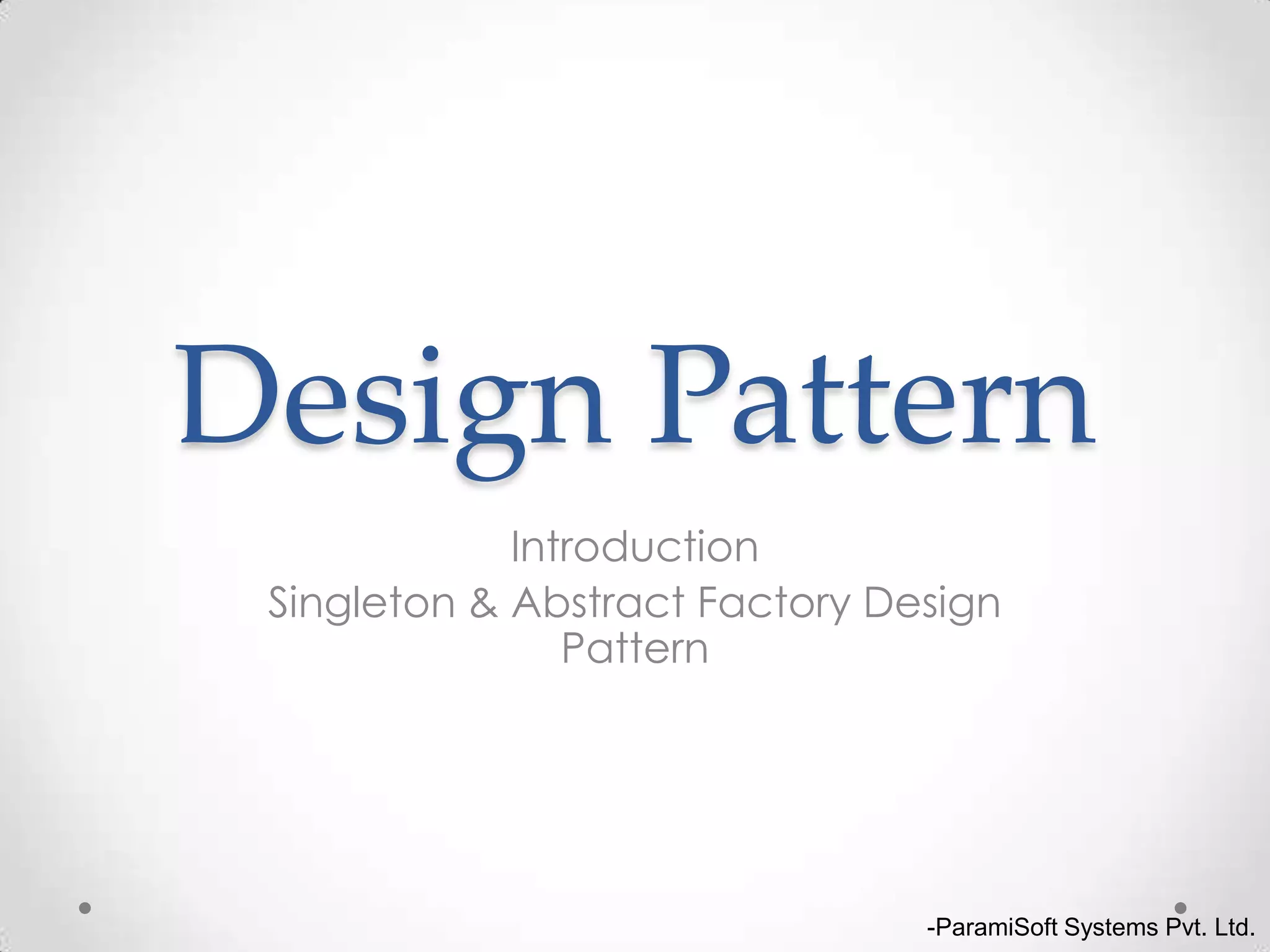 Design Pattern Abstract Factory And Singleton Ppt