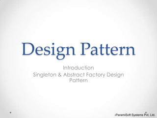 Design pattern (Abstract Factory & Singleton) | PPT