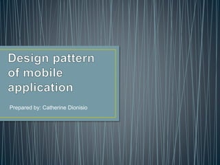 Design pattern of mobile application | PPT