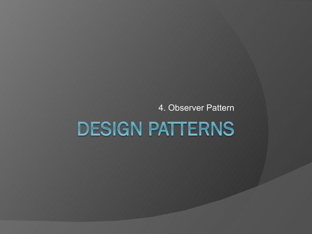 Design patterns 4 - observer pattern | PPT
