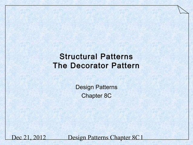 Design patterns structuralpatterns(thedecoratorpattern) | PPT
