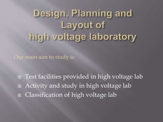 Design planning & layout of high voltage laboratory | PPTX