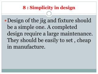 Design principle of jig and fixture | PPTX