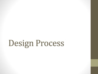 Design process | PPTX | Drawing and Sketching | Arts and Crafts