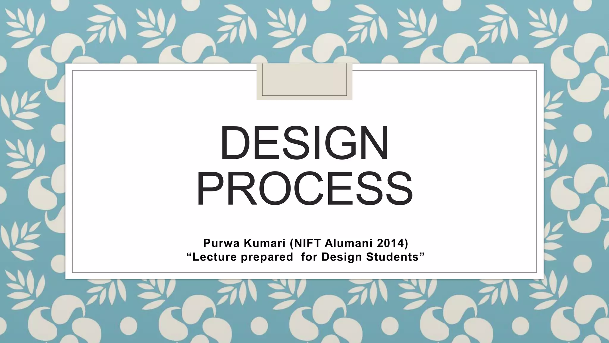 Design Process for design students(NIFT,NID,FDDI,PEARL,IIT IDC,etc.) | PPTX