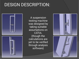 Design proposal of suspension testing rig | PPT