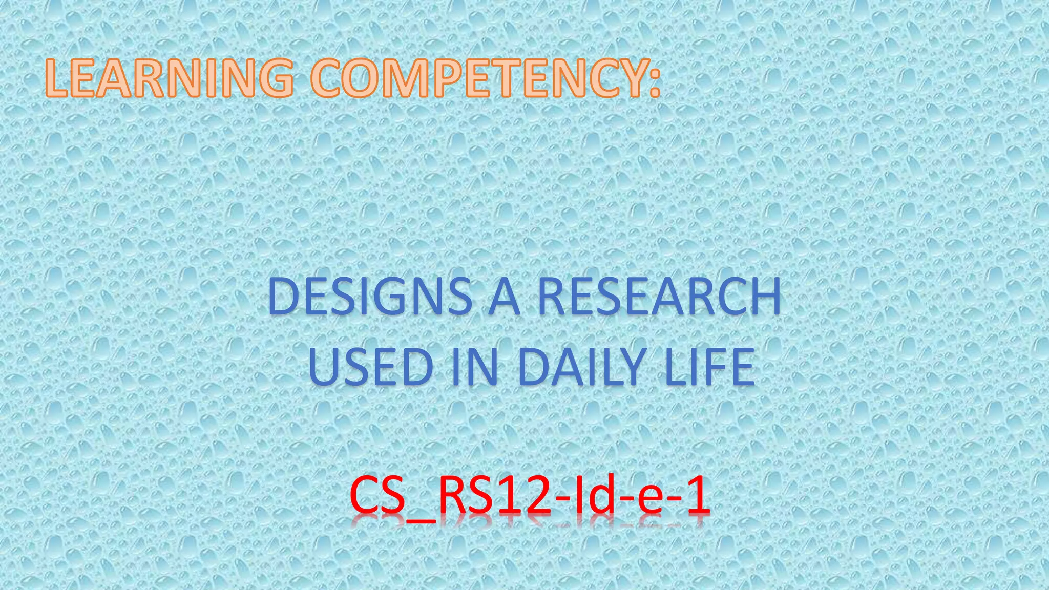 DESIGNS A RESEARCH USED IN DAILY LIFE.pptx