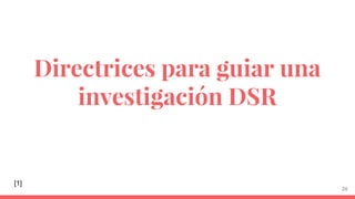 El paradigma DSR: Design Science Research | PDF