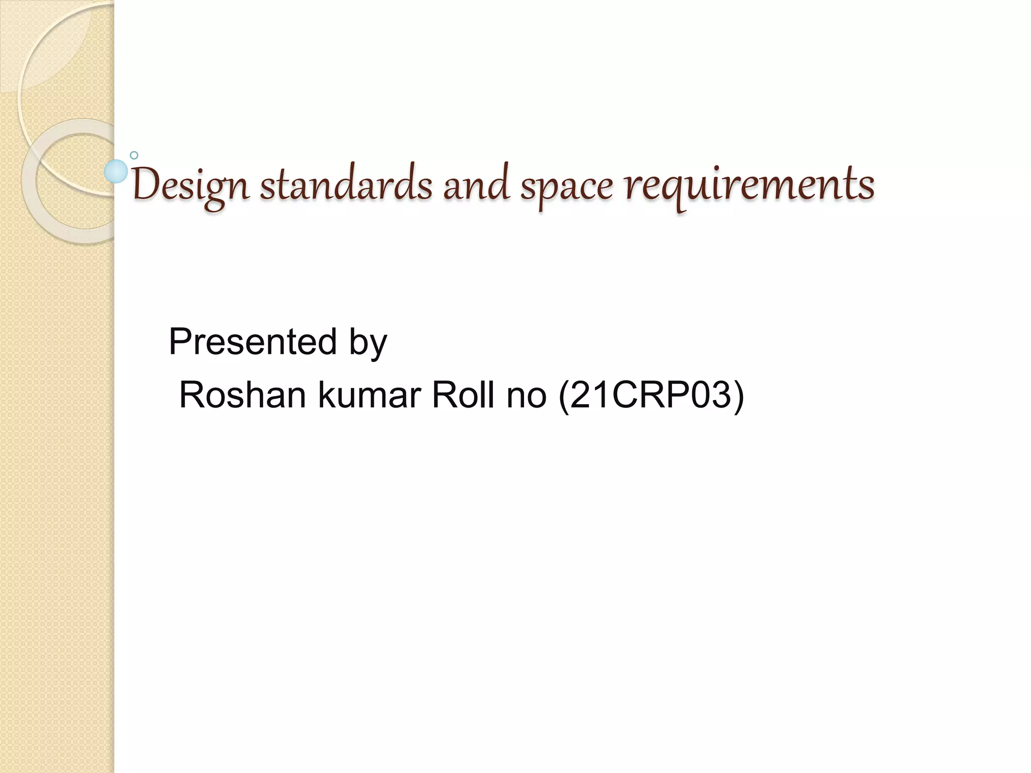 Design standards and space requirements.pptx