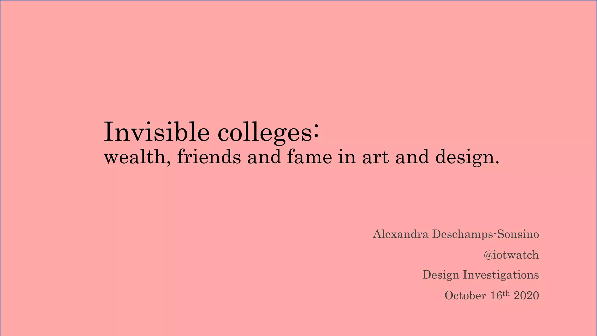Invisible colleges: wealth, friends and fame in art and design. | PDF
