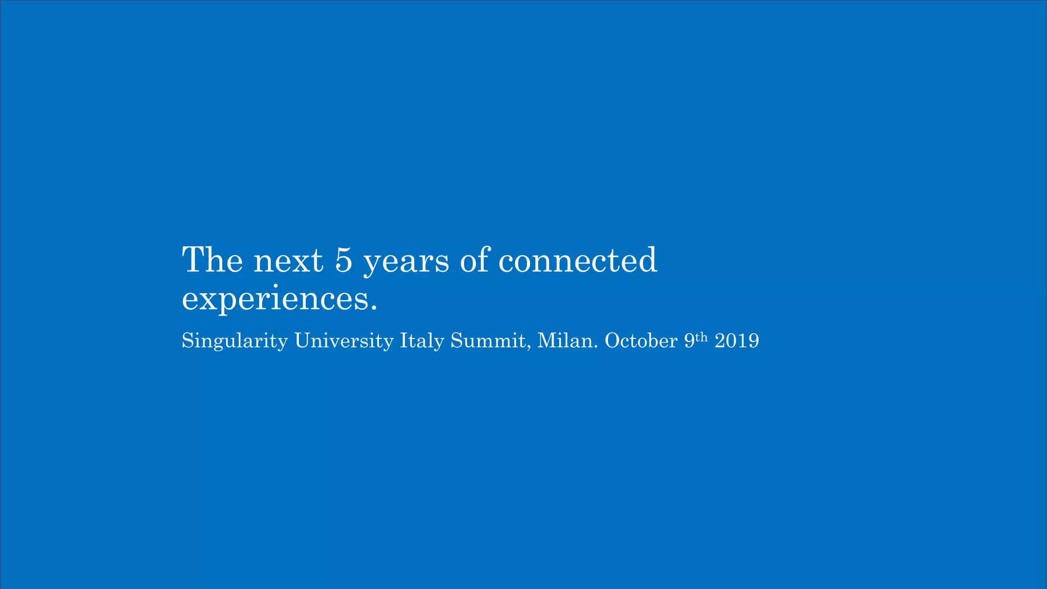The next five years of connected experiences | PPT