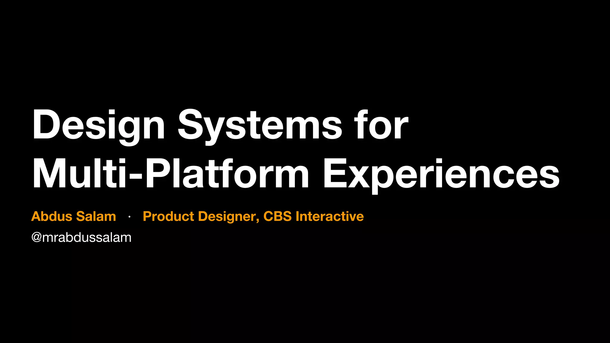 Design Systems for Multi-Platform Experiences | PPT