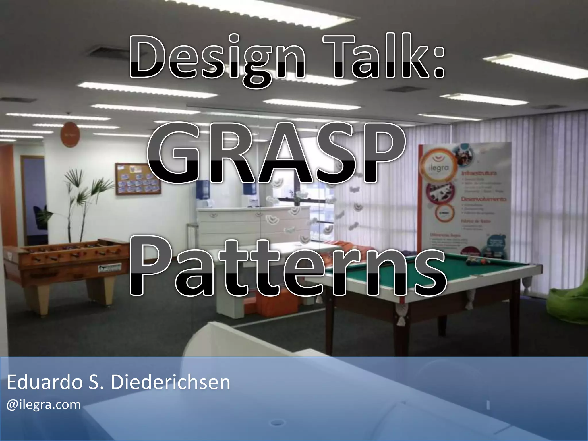 Design talk - GRASP Patterns | PPT