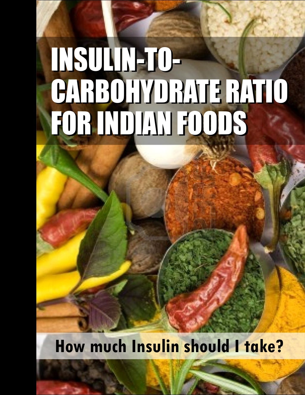 Insulin To Carbohydrate Ratio For Indian Foods Insulin To Carbohydrate Ratio For Indian Foods