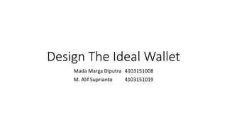 Design the ideal wallet | PPTX