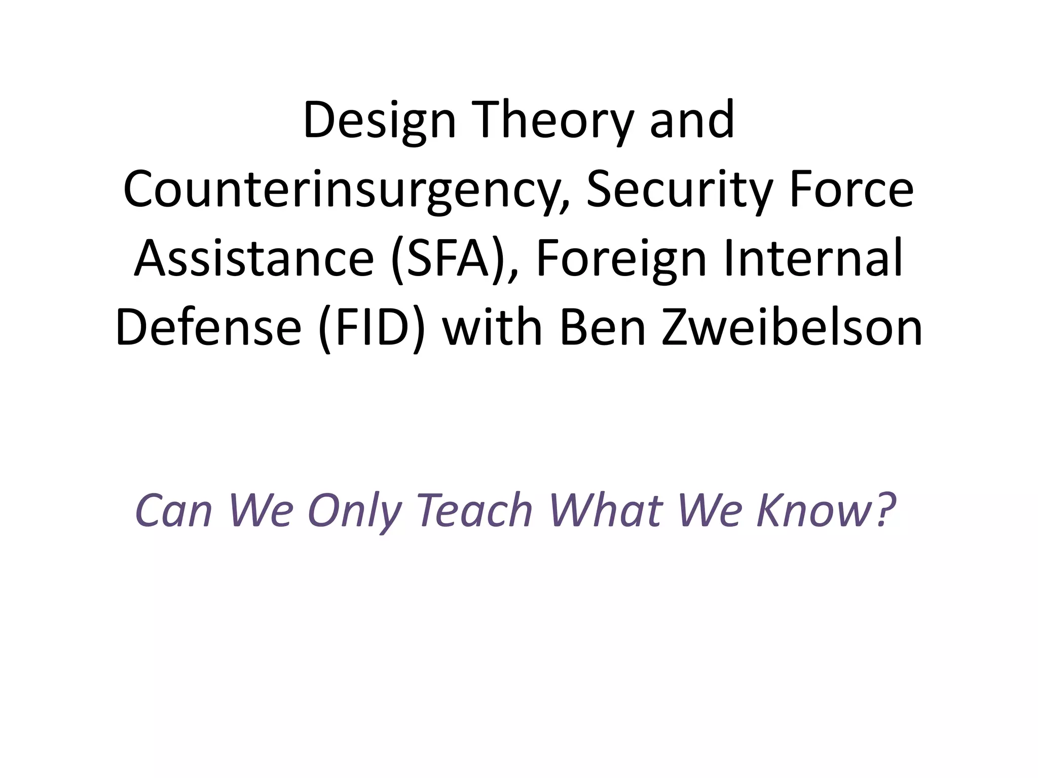 Design theory for counterinsurgency, security force assistance lecture ...