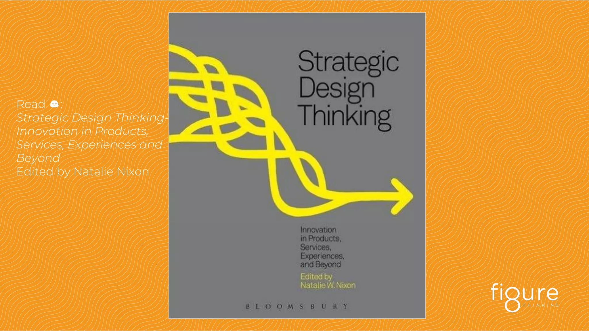 Design Thinking 101 by Natalie Nixon of Figure 8 Thinking | PDF