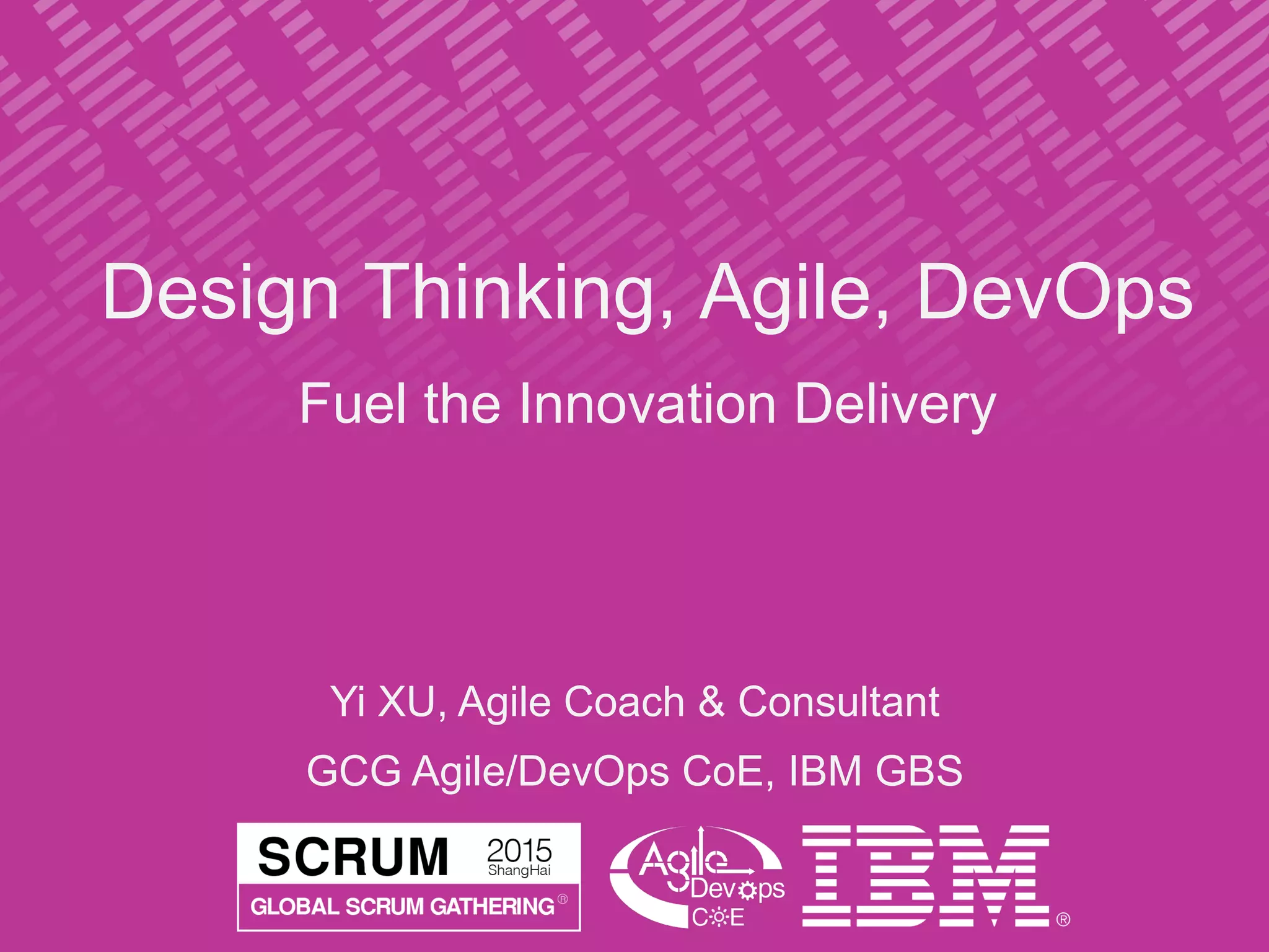 Design Thinking, Agile, DevOps - fuel the innovation delivery | PDF