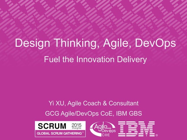 Design Thinking, Agile, DevOps - fuel the innovation delivery | PPT | Free Download