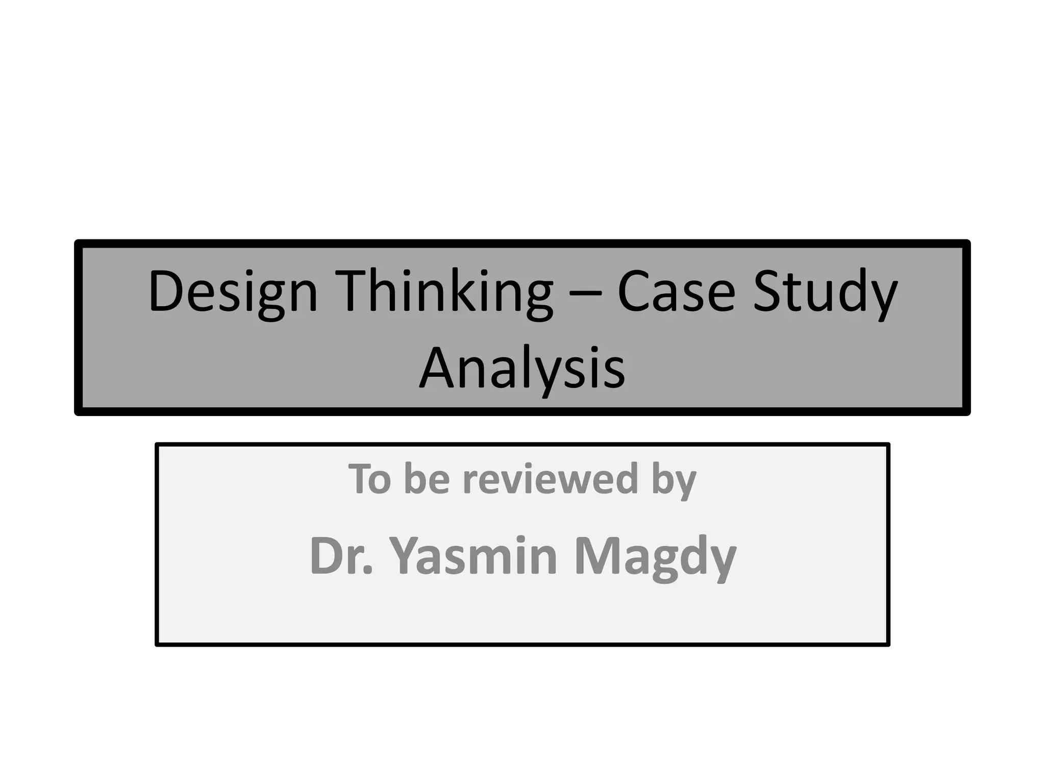 Design Thinking – Case Study Analysis.pptx