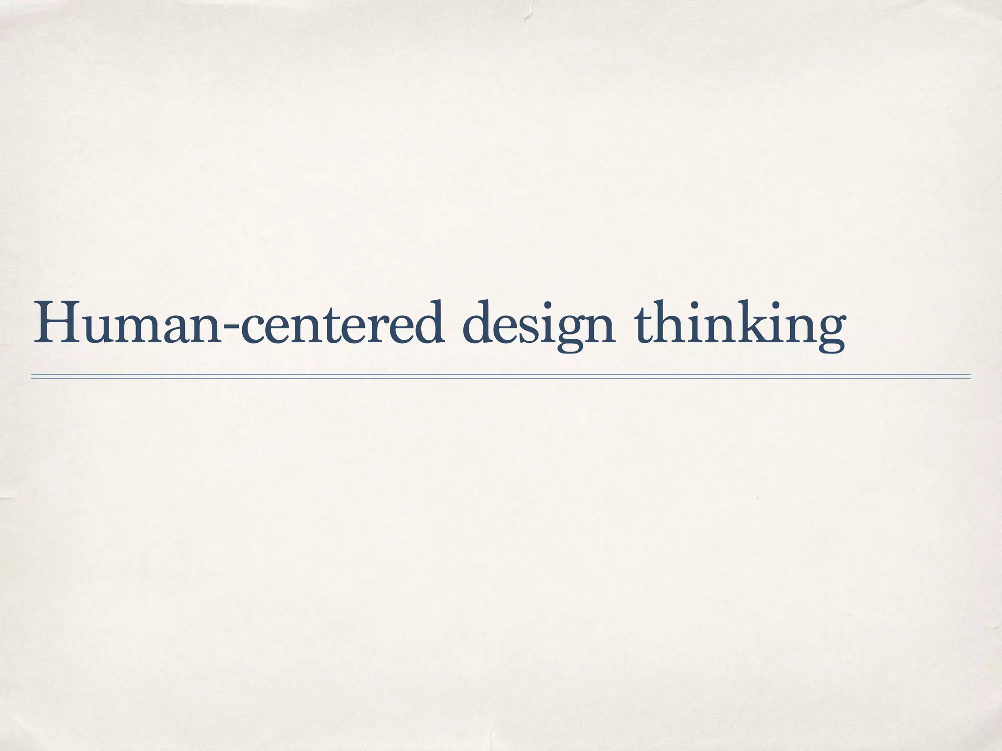 Human-centered design and Design Thinking | PDF