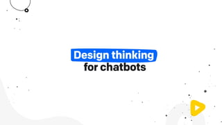 Design thinking for chatbots | PDF