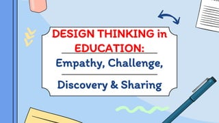 DESIGN THINKING in EDUCATION.pptx