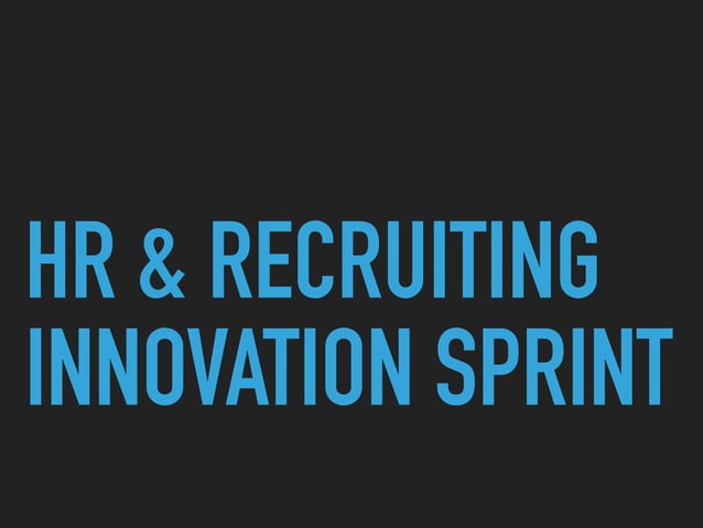 HR & Recruiting Innovation Sprint | PPT