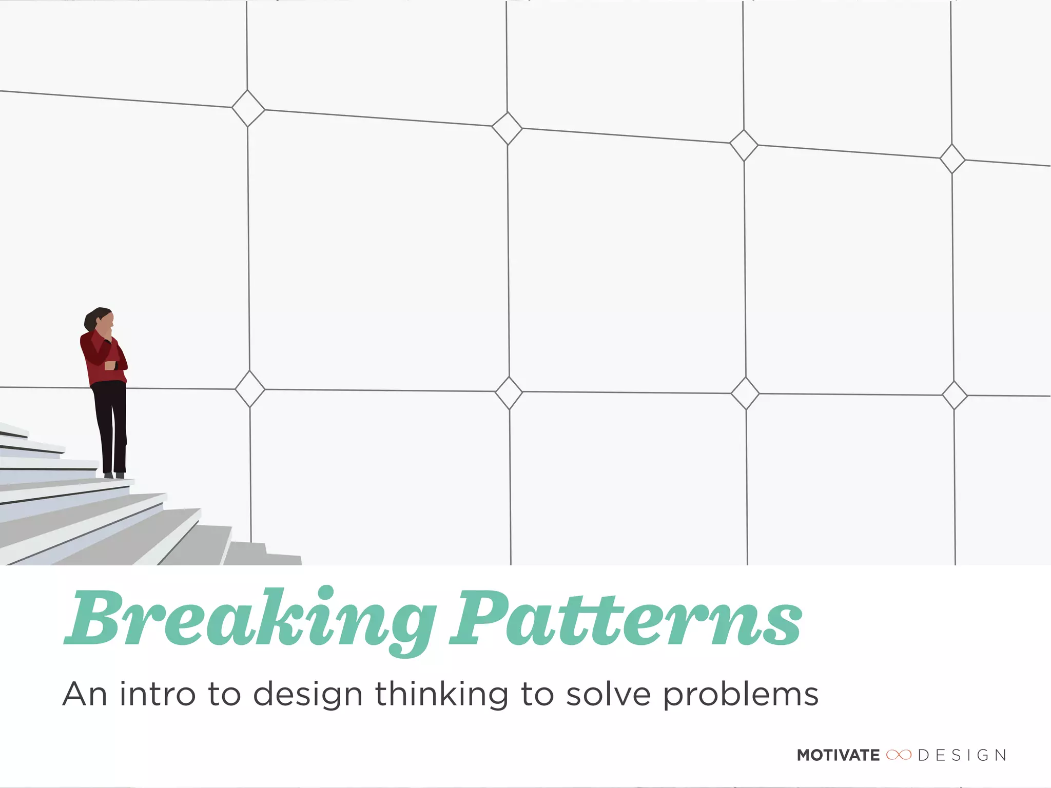 Breaking Patterns -an intro to design thinking to solve problems by ...