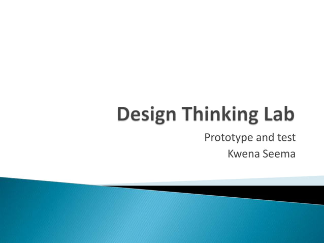 Design thinking lab prototype | PPT