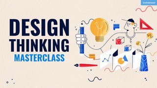 Design Thinking and Jobs to be Done Masterclass | PPT