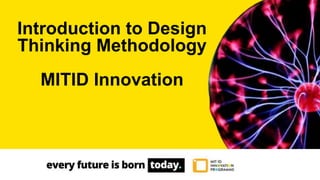 Design Thinking Methodology - MIT ID Innovation | PPT
