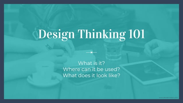 Design Thinking 101 - A Quick Explanation to Ease Your Confusion! | PPT