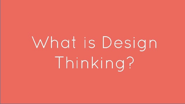 What is Design Thinking? (Tim Brown, 2008)