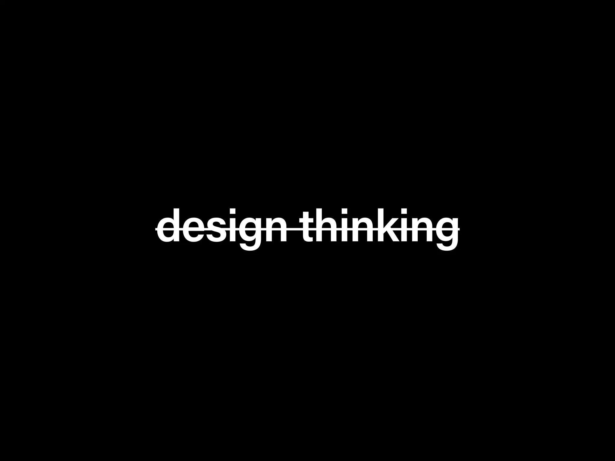 Design Thinking without Design Thinking | PPT