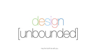Future of Design by Sudhindra V. - design.unbounded | PPT