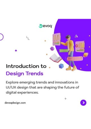 Introduction Design Trends Explore Emerging Trends and innovation in ui ...