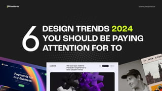 6 Web Design Trends to Pay Attention to in 2024 | PPT