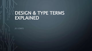 Design and type terms explained | PPT