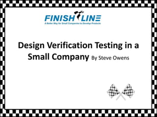 Design verification testing in a small company | PPT