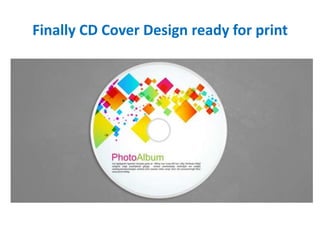 Design your cd cover step by step in corel draw | PPTX