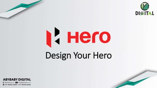 Design Your Hero- Marketing Campaign.pptx