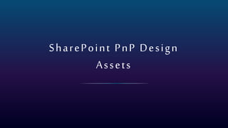 Design your Modern Intranet using SharePoint PnP Design Assets | PPT