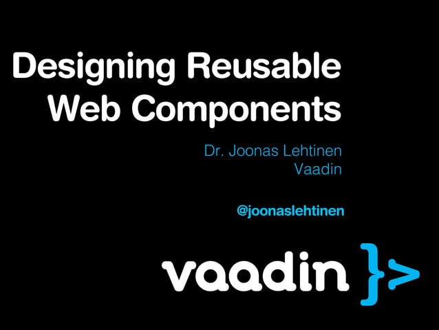 Desingning reusable web components | PPT