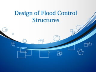 Design of flood control structures | PPT